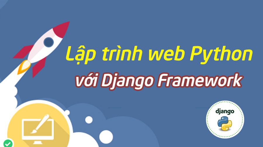 Lập trình web Python với Django Framework